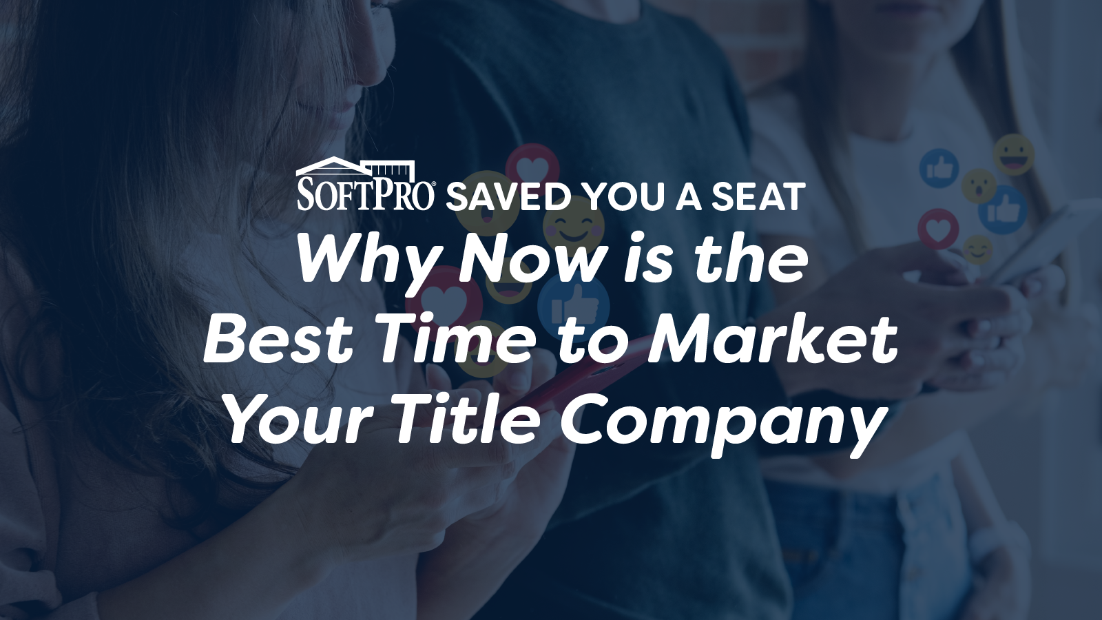 Saved You a Seat Ep 38: Market Your Title Co. | SoftPro Blog